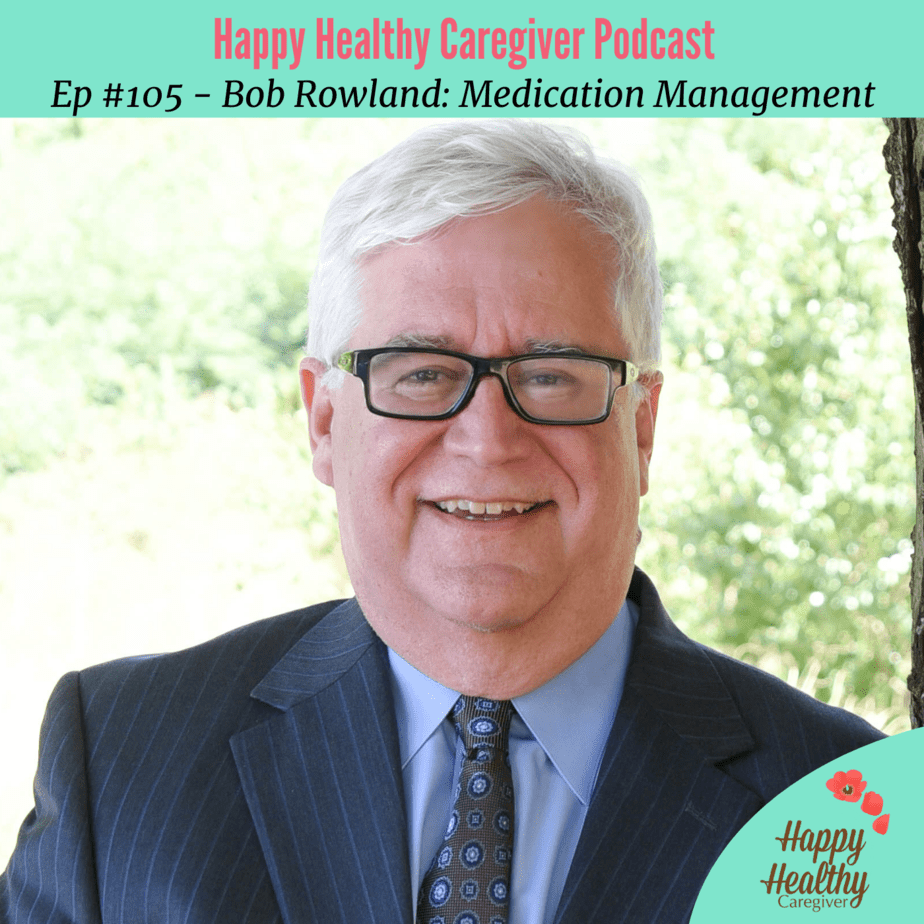 Bob Rowland – Medication Management (Ep. #105)