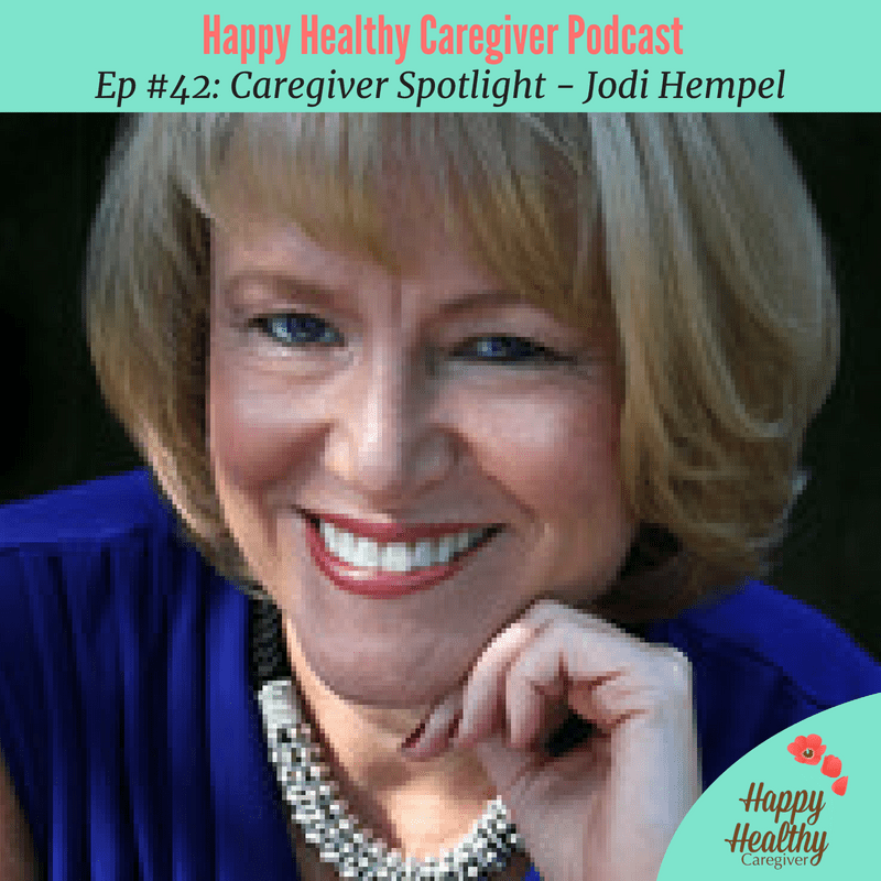 Partnering with Your Aging Parent – Jodi Hempel Caregiver Spotlight