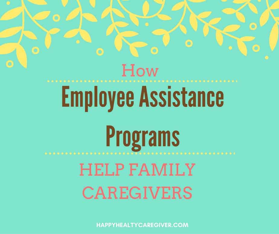 How Employee Assistance Programs (EAP) help family caregivers