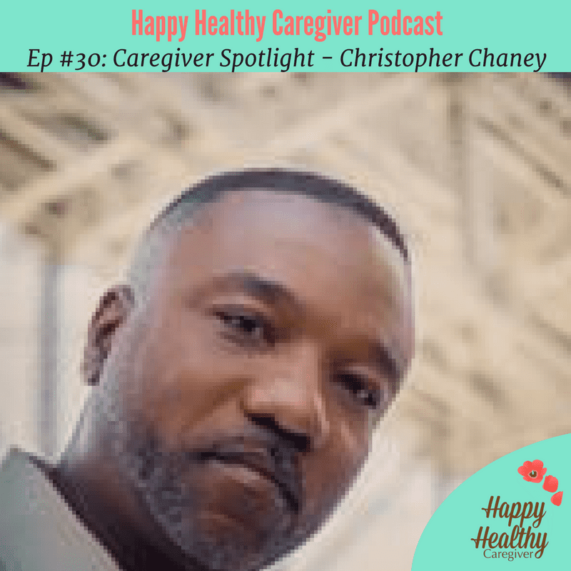 Caregiving Can Be Funny – Christopher Charles Chaney Caregiver Spotlight