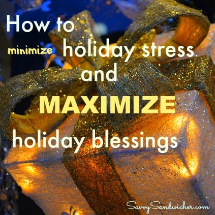 How to minimize holiday stress and maximize holiday blessings